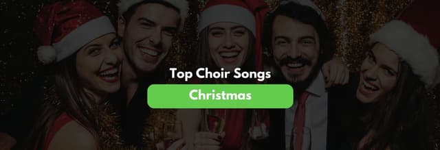 Christmas Choir Songs | Indispensable 22 musical pieces